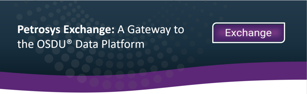 Accelerate Your OSDU® Journey with Petrosys Exchange