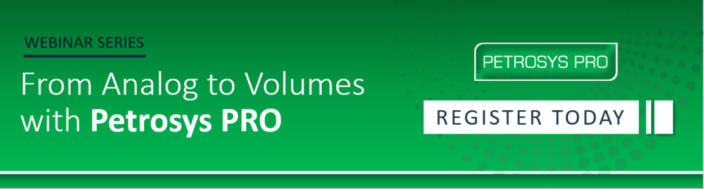 Webinar Series: From Analog to Volumes with Petrosys PRO - Petrosys